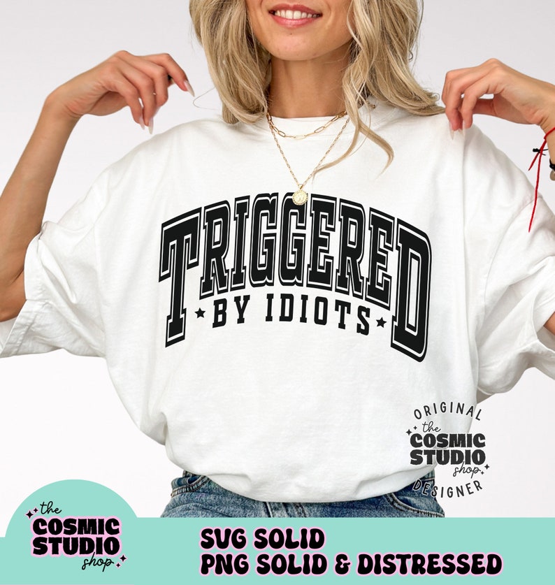 Triggered by Idiots Svg Png, Funny Svg Png, Adult Humor Svg Png ...