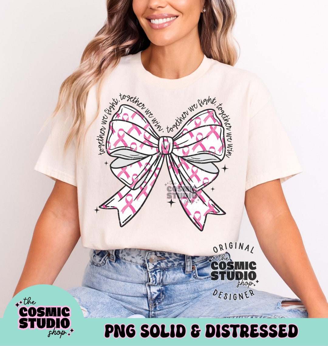 Together We Fight Together We Win Png, Cancer Survivor Png, Wear Pink ...