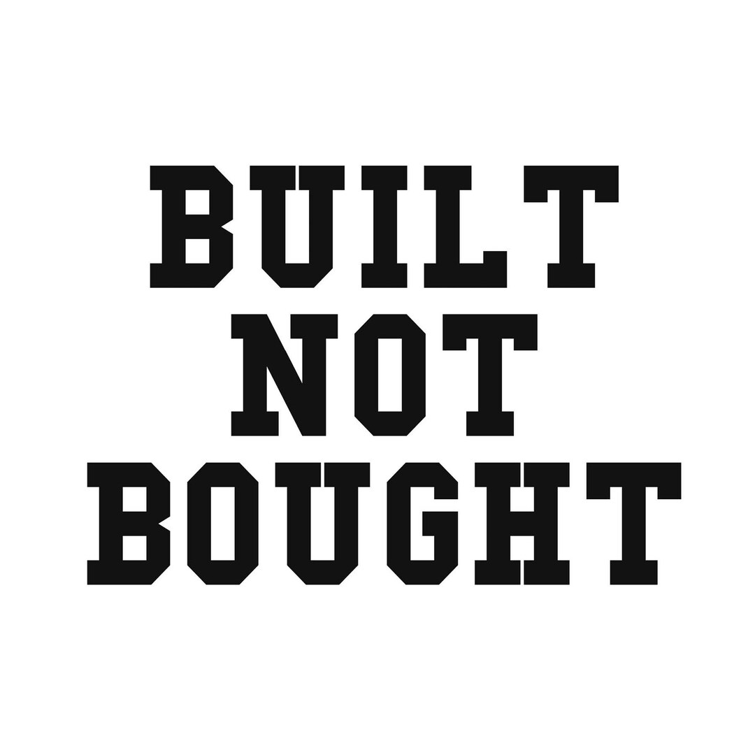 Built Not Bought - Vinyl Decal - Etsy