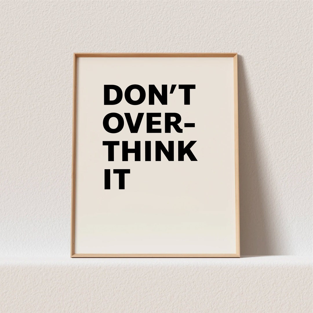 Dont Overthink It Printable Inspirational Quotes Wall Art - Etsy