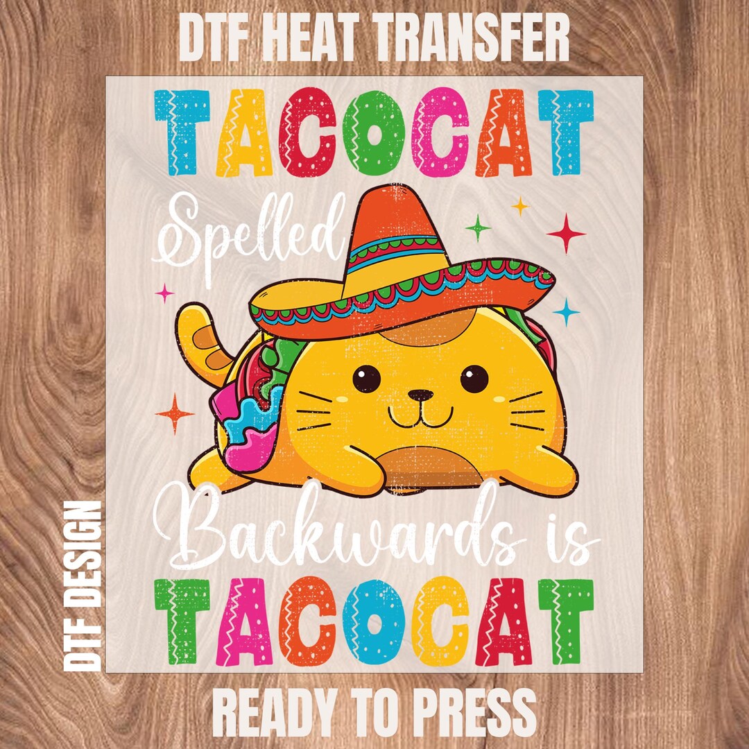 Tacocat Spelled Backwards is Tacocat Cute Design DTF Transfers for ...