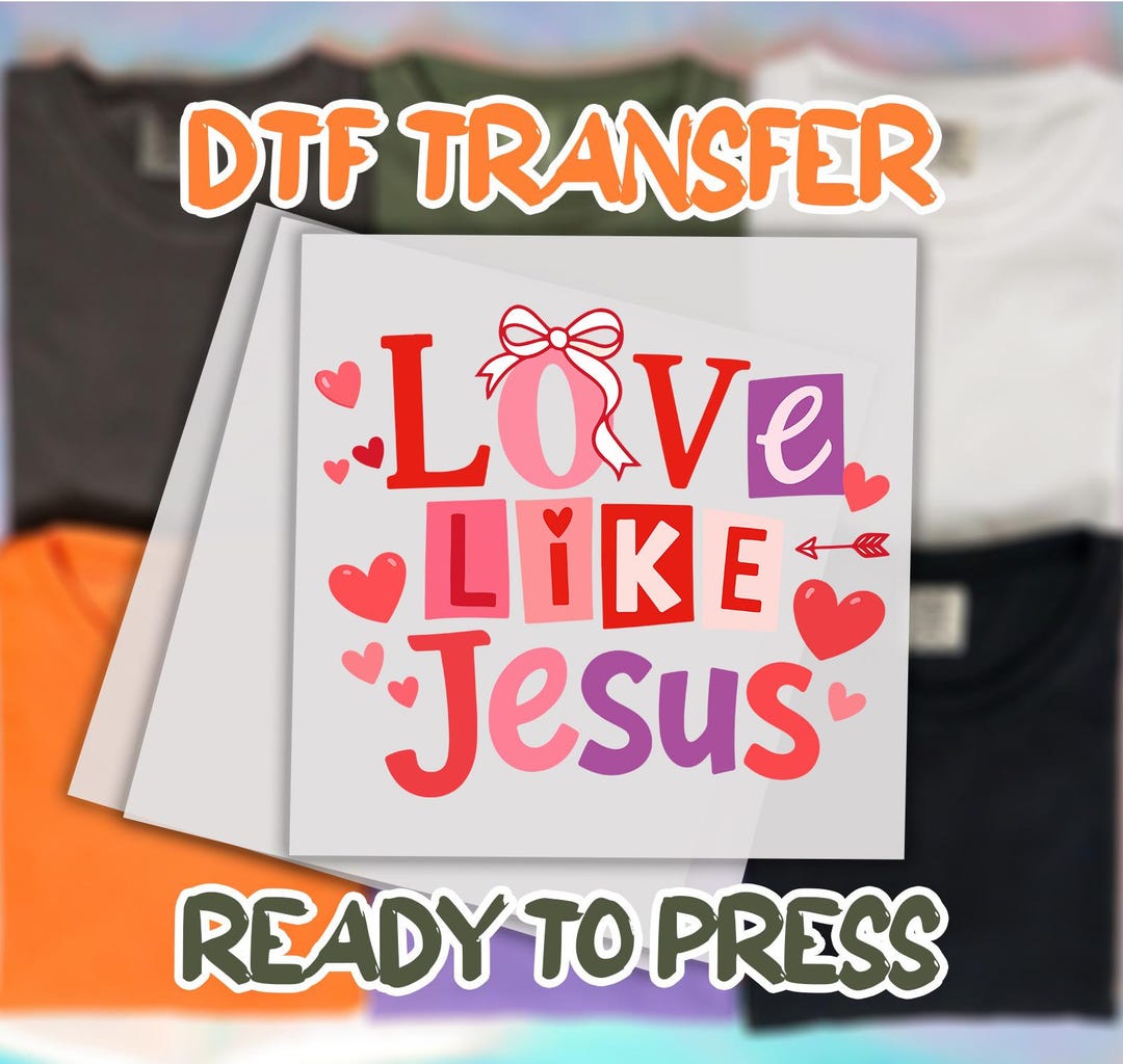Christian Valentines Day DTF Transfer, Love Like Jesus Dtf Gang Sheet ...