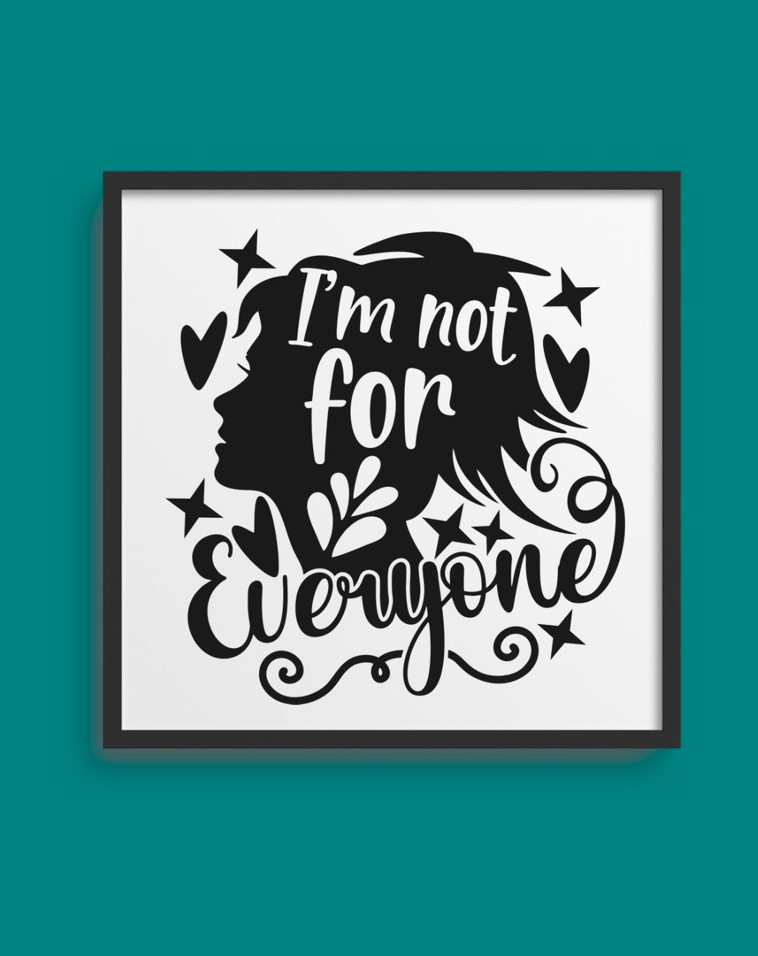 Matte Wall Art, Posters, Im Not for Everyone Print, Woman Silhouette ...