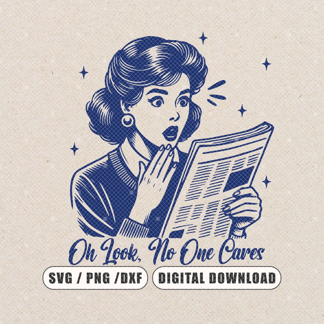 Oh Look No One Cares PNG, Trendy Vintage Retro Girl Sarcastic ...
