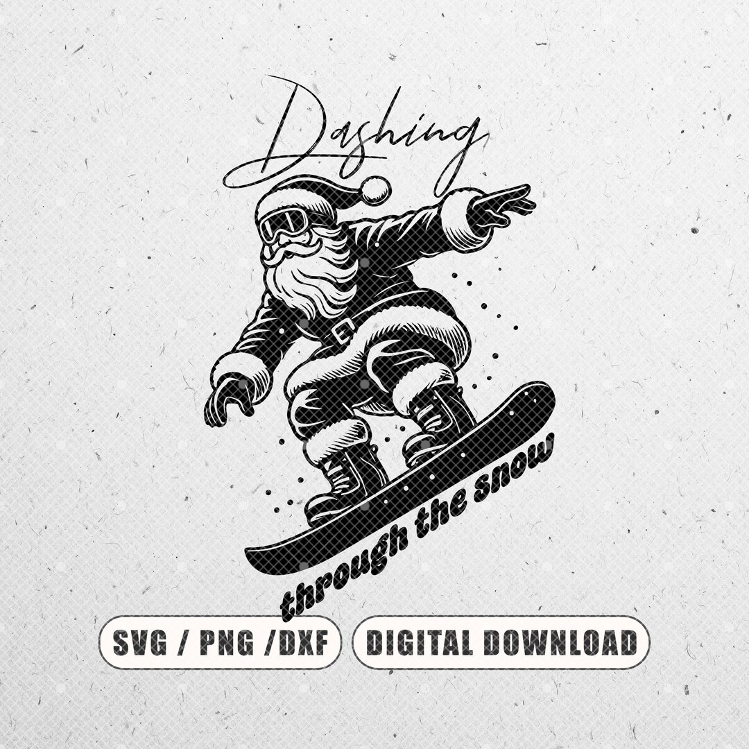 Dashing Through the Snow Chrismas Svg, Santa Claus Playing Snowboard ...
