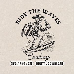 Ride the Waves Cowboy,cowboy Skeleton Svg,surfer Cowboy Svg,surfing ...