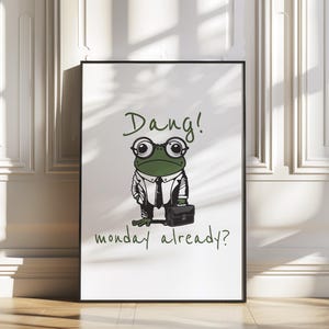 Dang Monday Already SVG PNG Frog Svg,office Humor,hate Mondays,trendy ...
