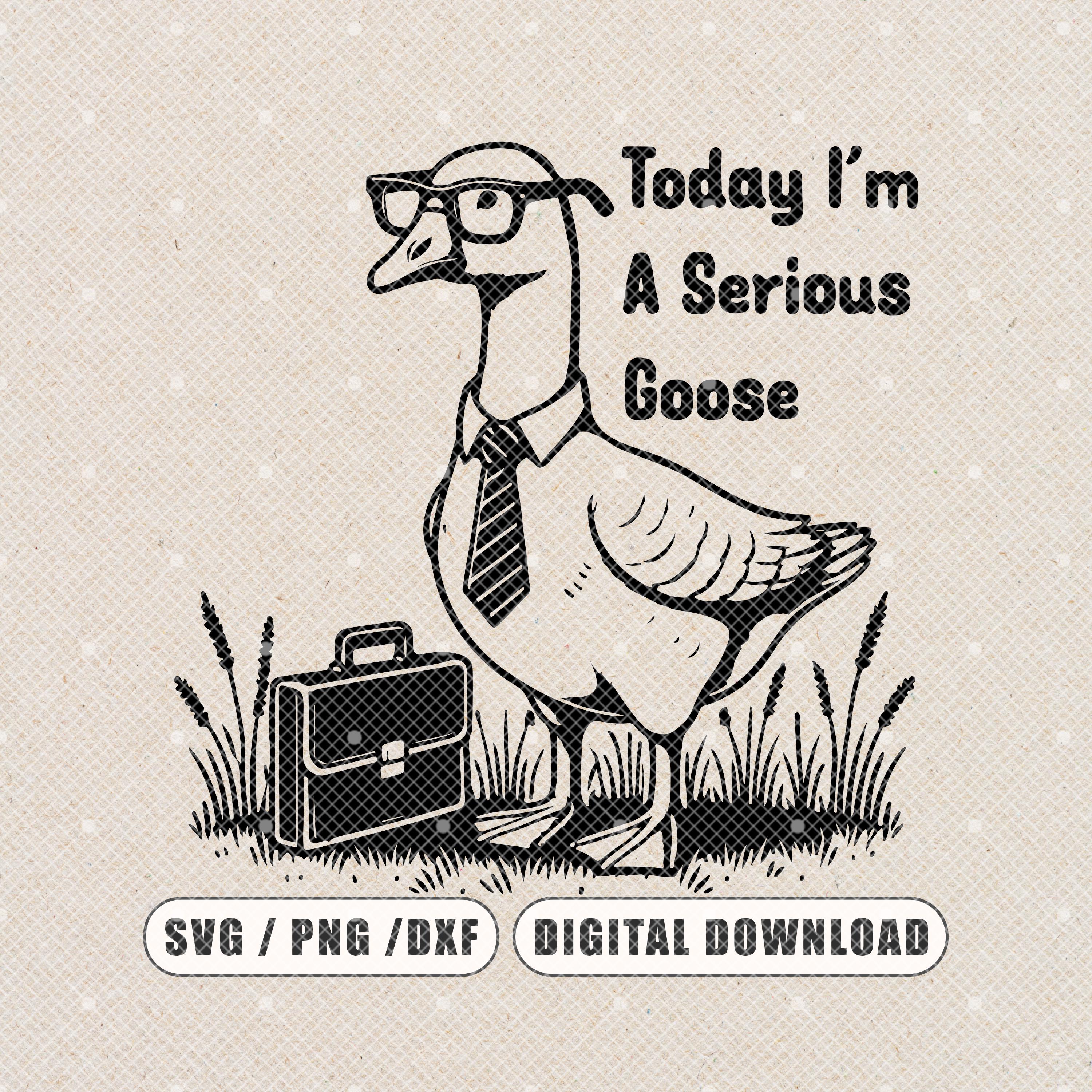 Today I'm a Serious Goose Svg Png, Goose With A Tie Svg,sarcastic Goose ...