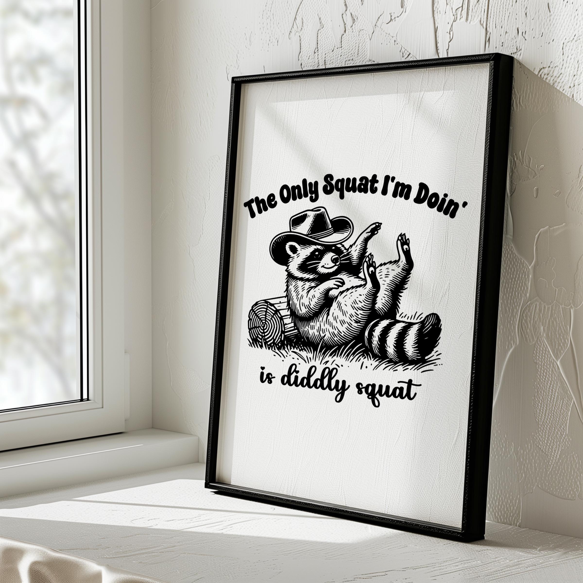 The Only Squat I'm Doing is Diddly Squat PNG SVG, Funny Cowboy Raccoon ...