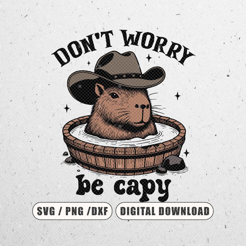Don't Worry Be Capy SVG, Capybara Cowboy Svg, Western Cowboy Saying ...