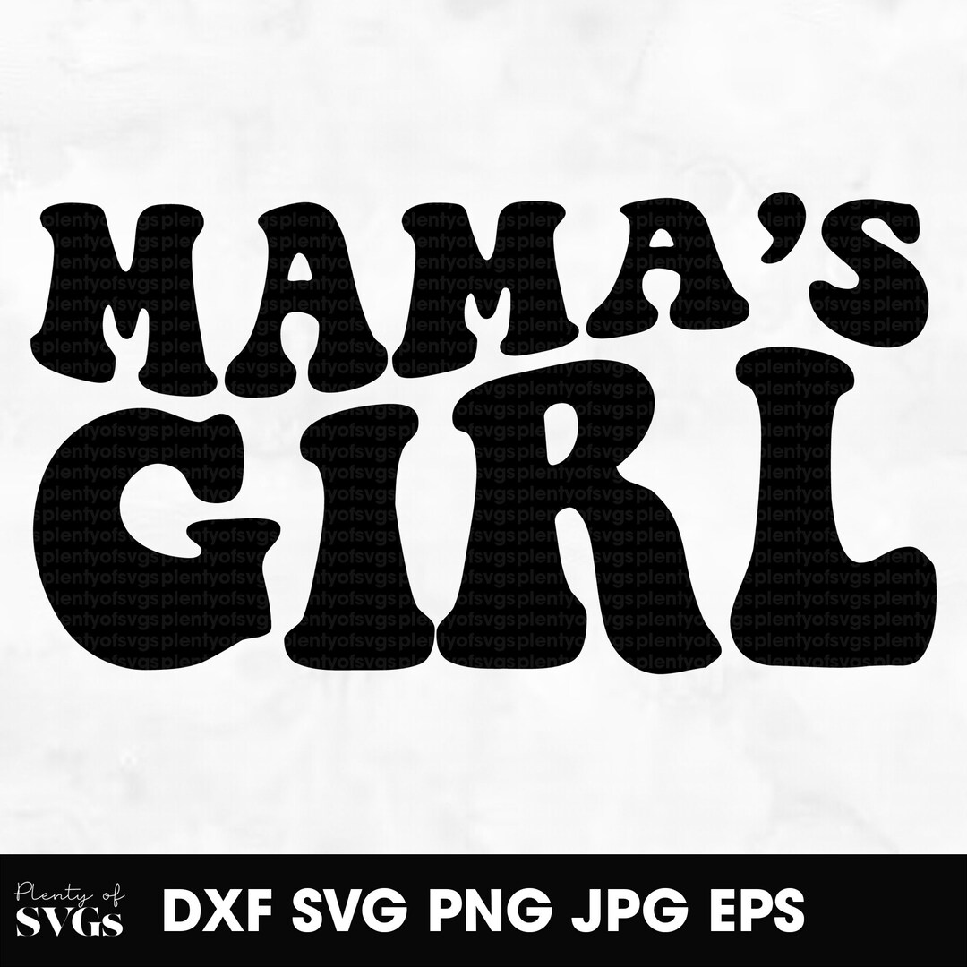 Mama's Girl SVG Files - Mama's Girl PNG - Mama's Girl SVG - Mama's Girl ...