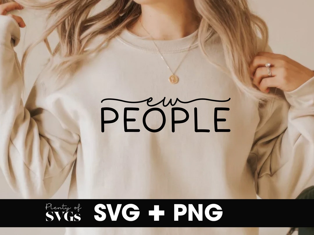Ew People SVG Files Not Adulting Today SVG Introvert SVG All Peopled ...