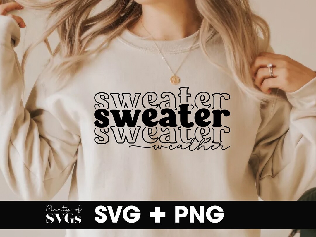 Sweater Weather SVG Files - Fall SVG - Sweater SVG - Autumn Svg - Fall ...