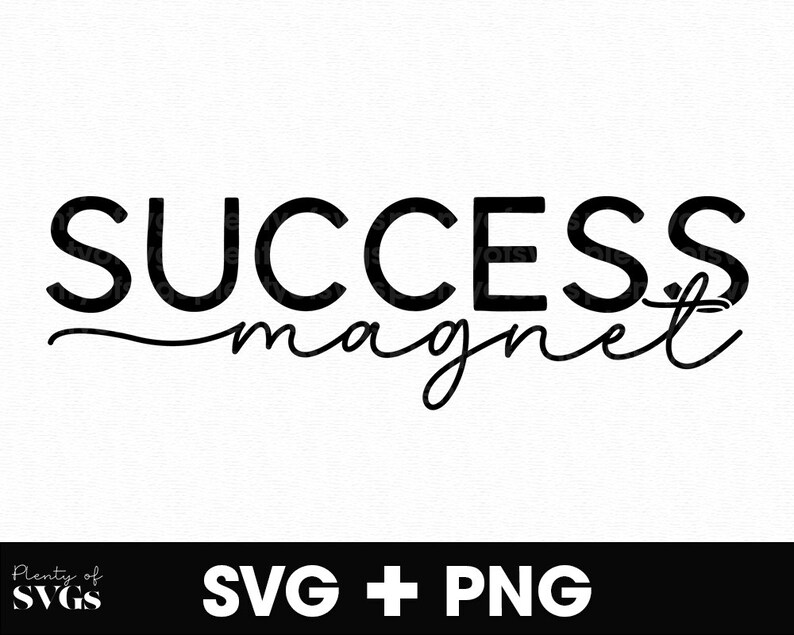 Success Magnet SVG Files - Positive Quote SVG - Successful SVG ...