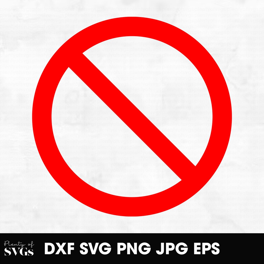 Prohibited Symbol SVG Files - No Entry SVG - Restricted Symbol SVG ...