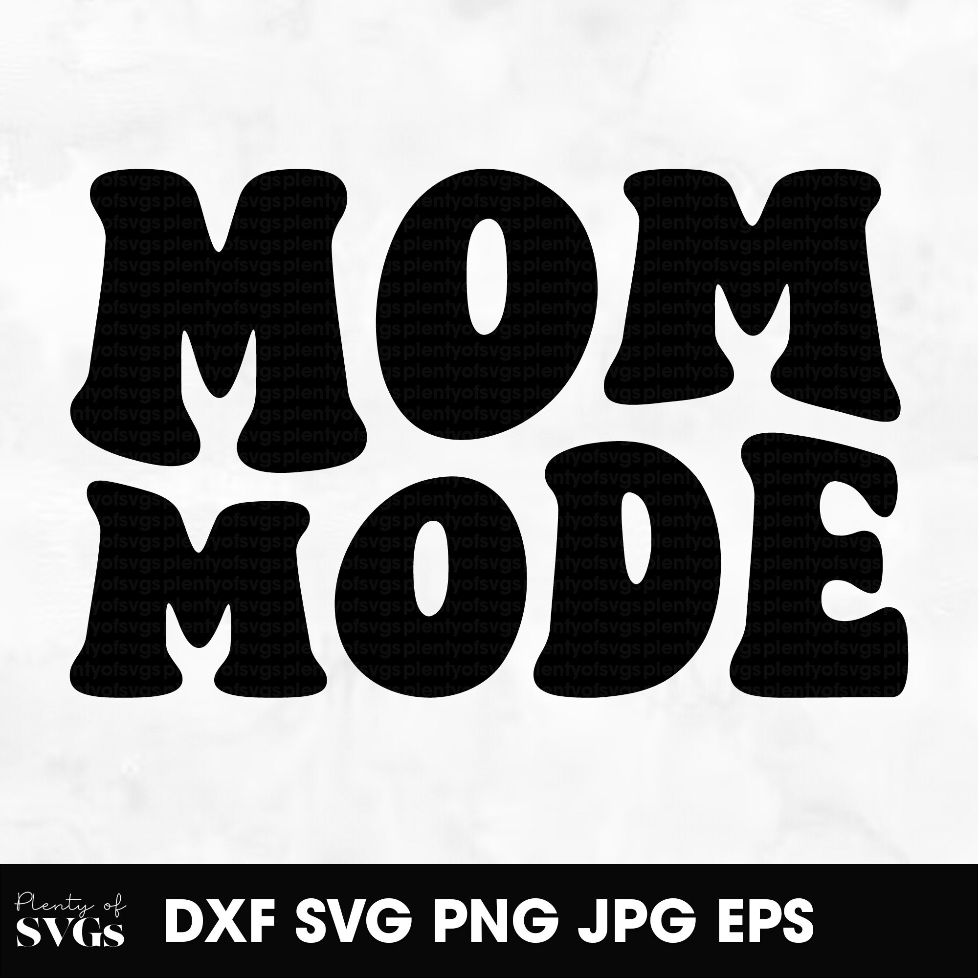 Mom Mode SVG Files - Mom SVG - Mom Life SVG - Mama Svg - Mom Shirt Svg ...