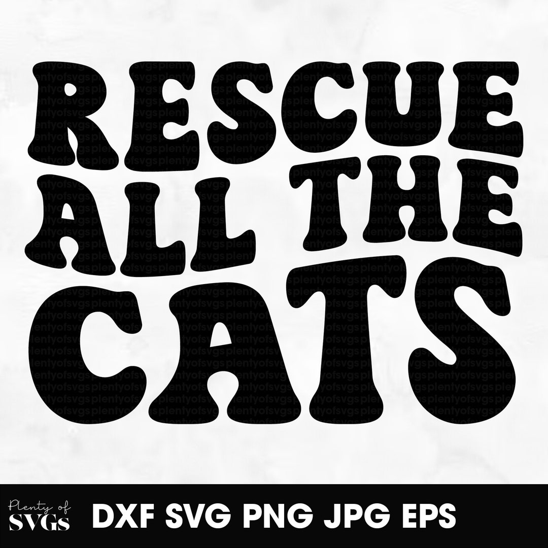 Rescue All the Cats SVG Files - Cat Mom SVG - Cat Rescue SVG - Cat Mom ...