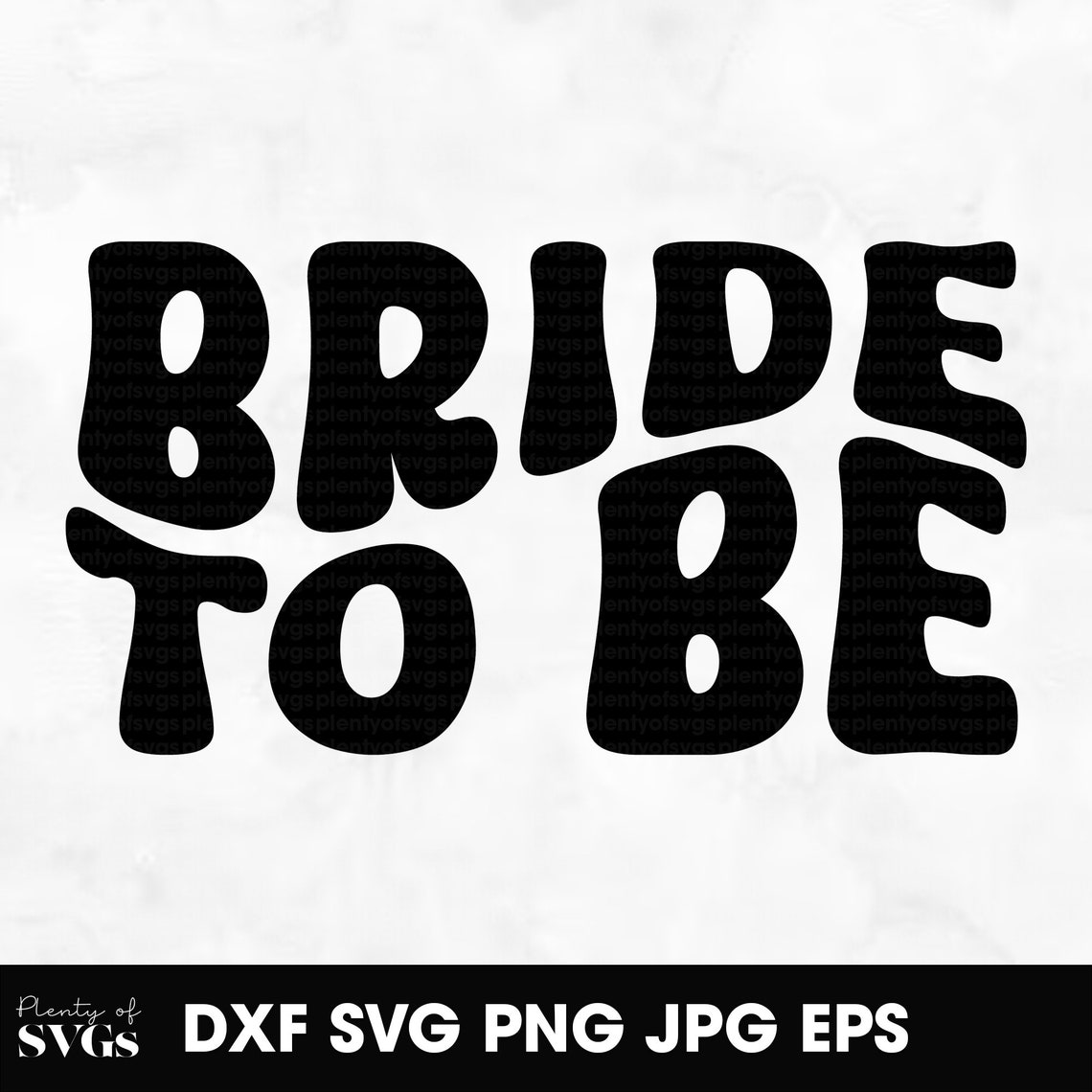 Bride to Be SVG Files - Bride Wavy SVG - Wedding Bride to Be Wavy Svg ...
