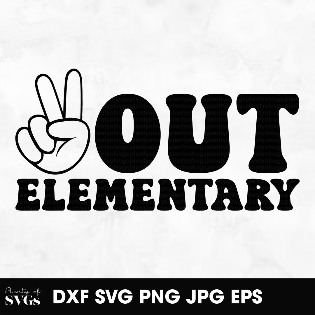 Peace Sign Out Elementary SVG Files Last Day SVG Goodbye School SVG ...