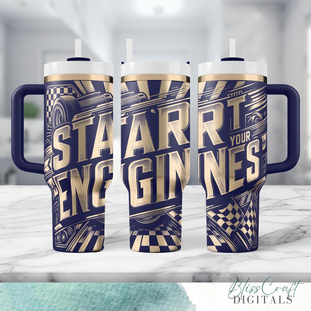Racing Inspired Digital Wrap, Start Your Engines Design, 40oz Tumbler ...