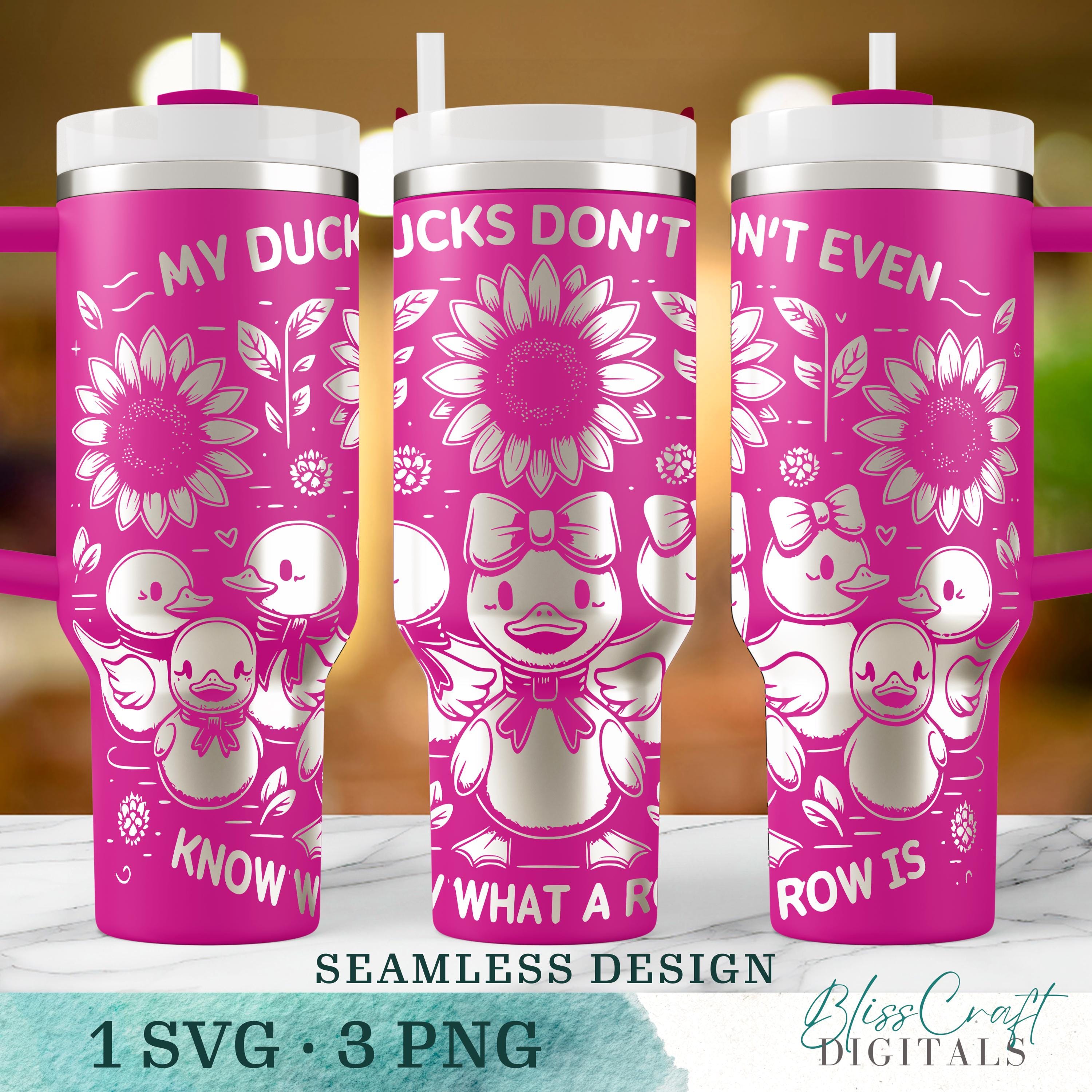 Ducks in a Row 40oz Tumbler Wrap SVG – Funny Coquette Mom Engraved ...