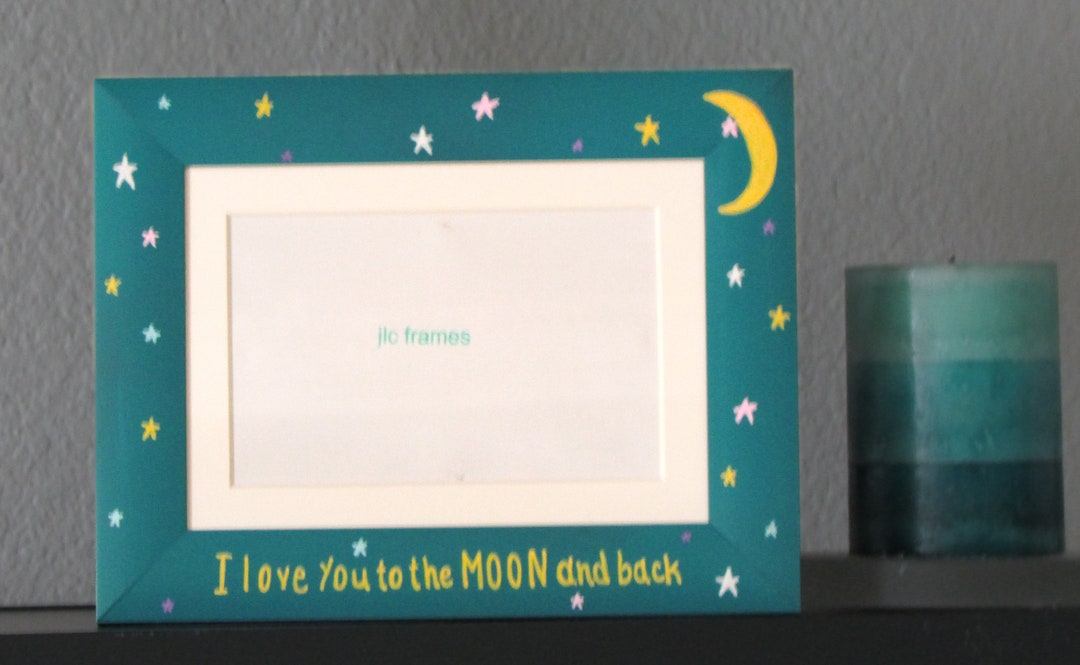 I Love You to the Moon and Back Picture Frame 5x7 Teal With Moon and ...