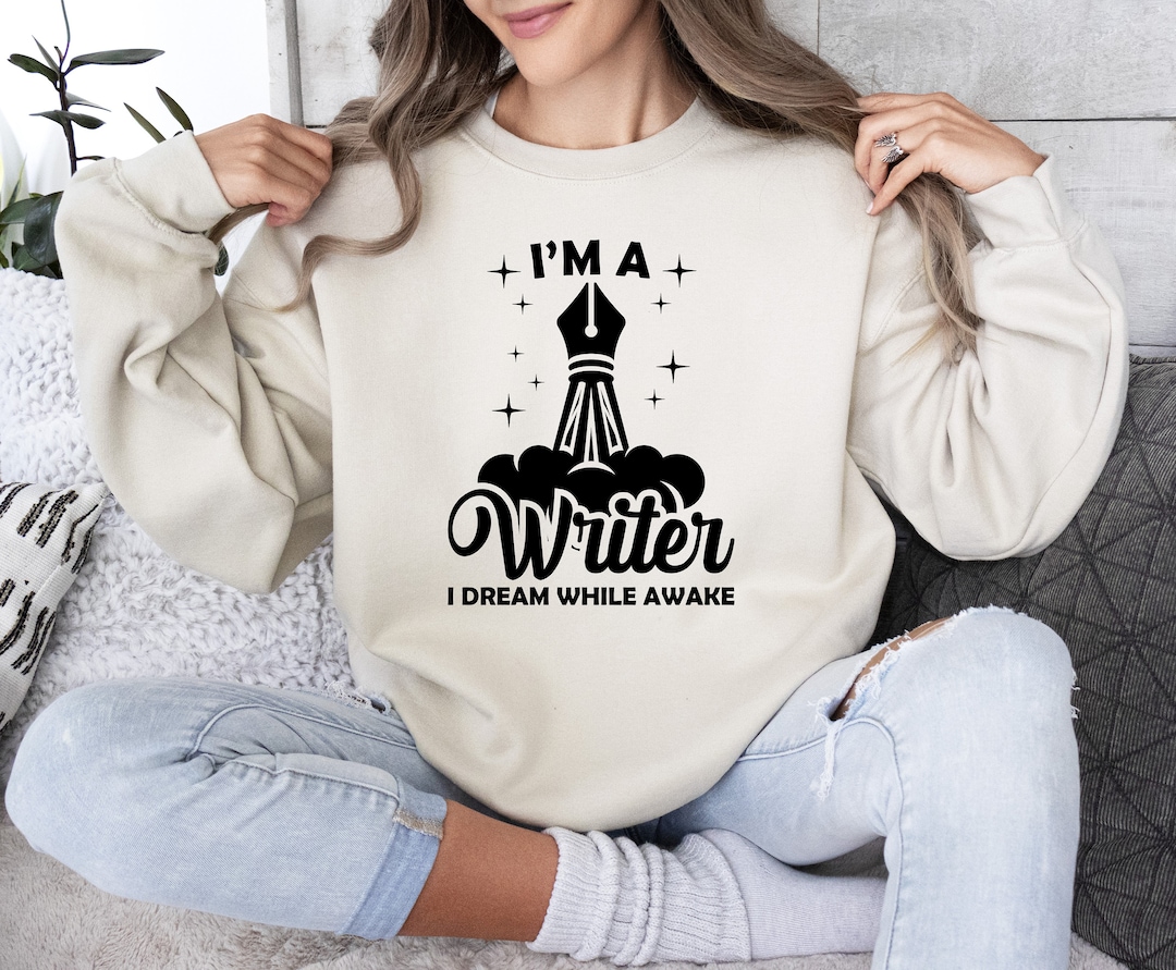I Am A Writer Shirt, Funny Writer Sweatshirt, Author , Novelist Shirt ...