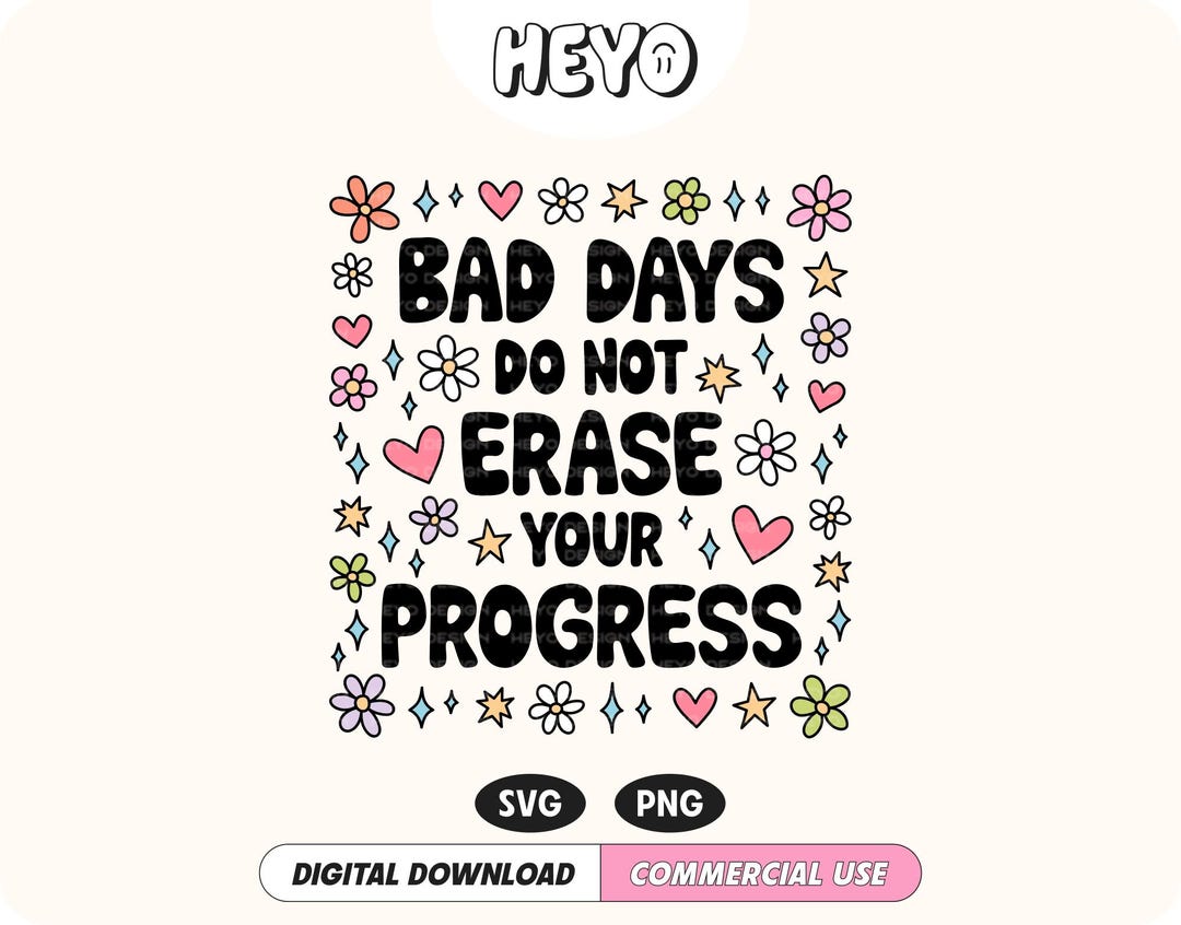 Bad Days Do Not Erase Your Progress SVG PNG | Positive Affirmation ...
