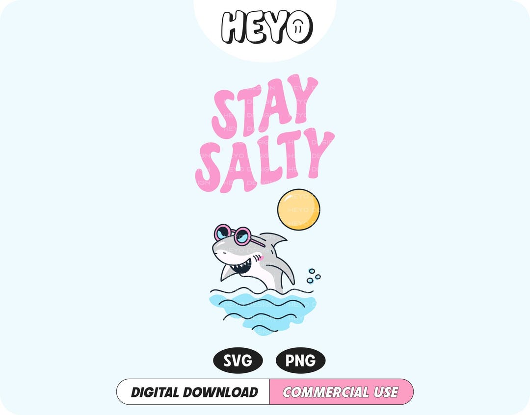 Stay Salty SVG PNG File, Cute Funny Shark Beach Life Vacay Mode Locals ...