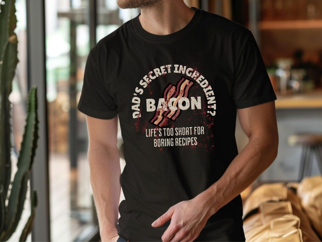 Bacon Shirt for Dad, Father's Day Gift, Chef's Gift, Birthday Gift for ...