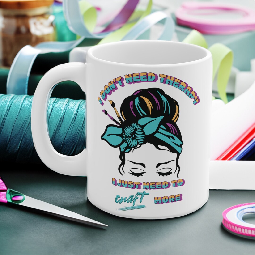 Mug for Crafter, Arts Crafts Therapy, Funny Mug Gift for Her, Coffee ...