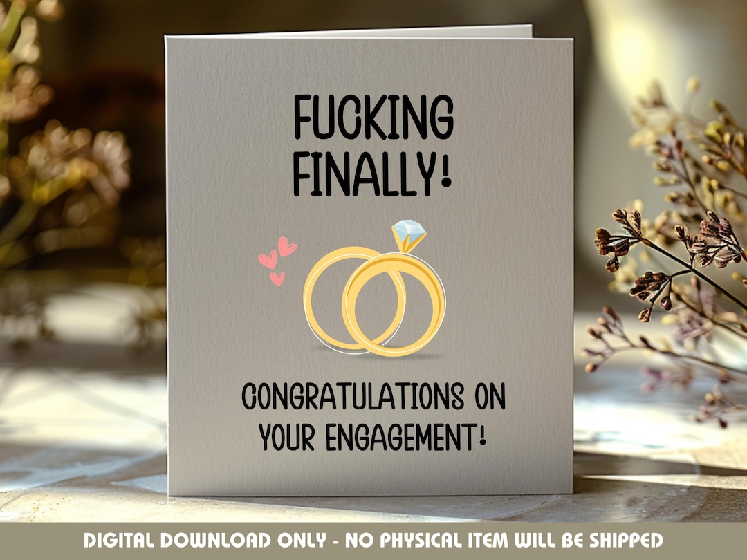 Funny Congratulations on Your Engagement Printable Card, Finally ...