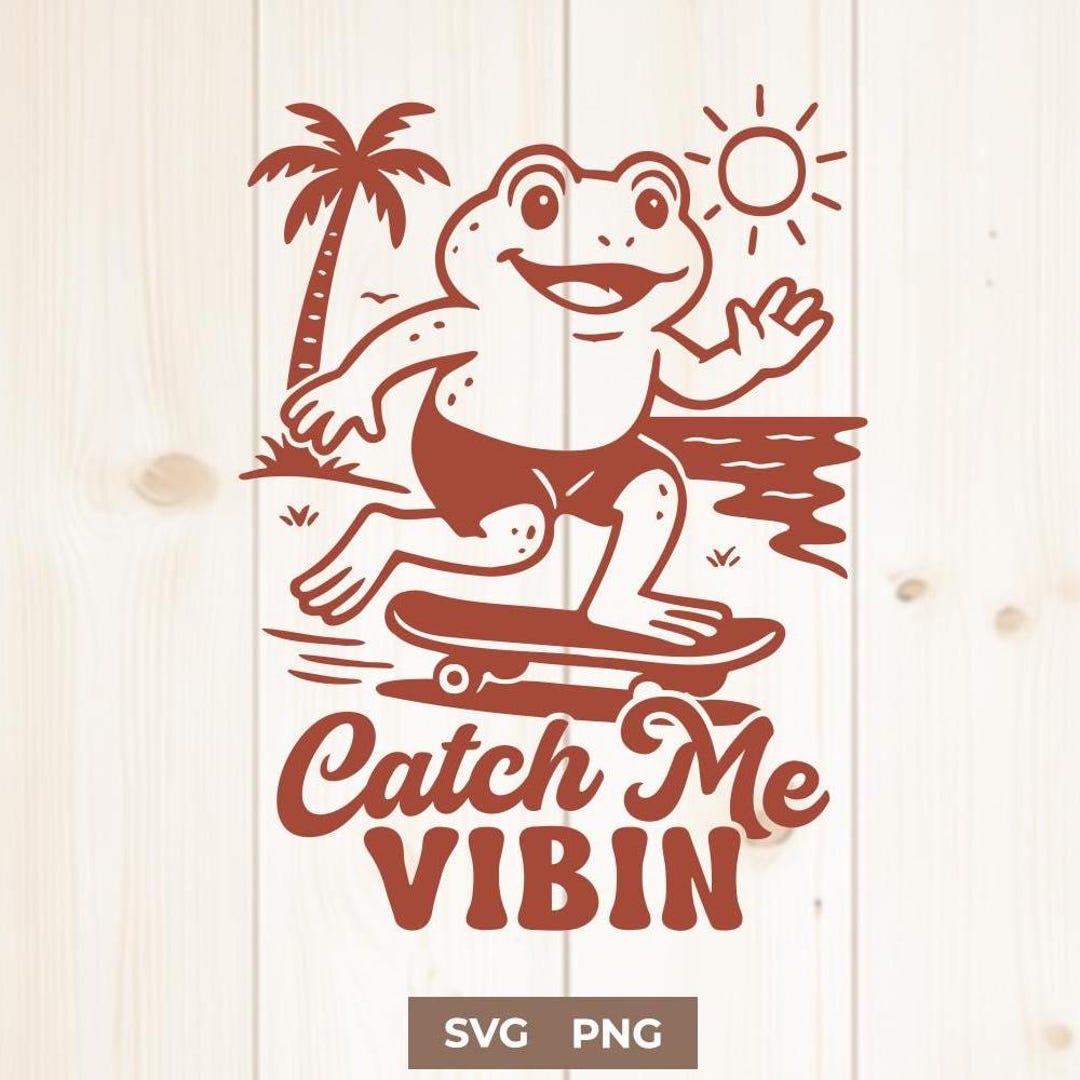 Catch Me Vibin’ Frog SVG – Skater Frog Summer PNG | Cool Beach Frog ...
