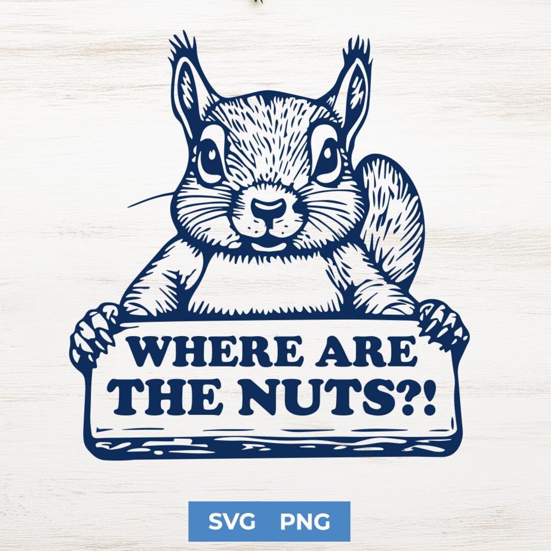 Funny Squirrel Quote SVG PNG | Funny Woodland Animal Design | Cute ...