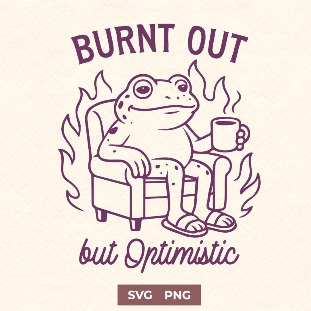 Burnt Out Frog SVG: Funny Mental Health Design for Shirts, Mugs ...