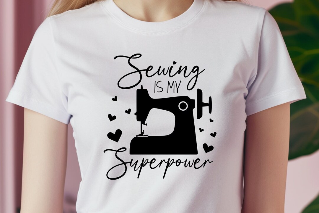 Sewing is My Superpower SVG, Sewing Machine Clipart, Craft Lover Design ...
