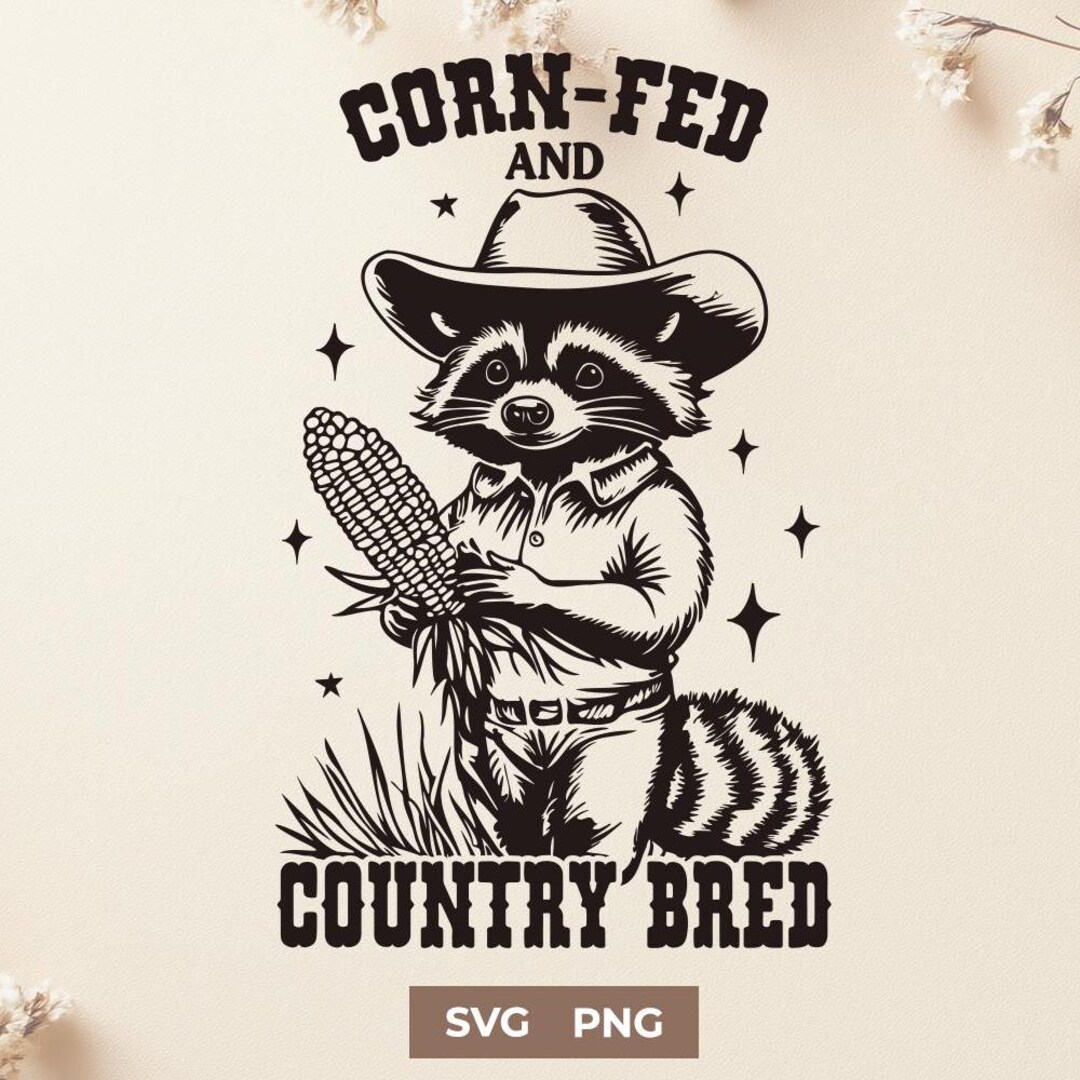 Corn Fed Country Bred Raccoon SVG – Cute Cowboy Critter Farm Life ...