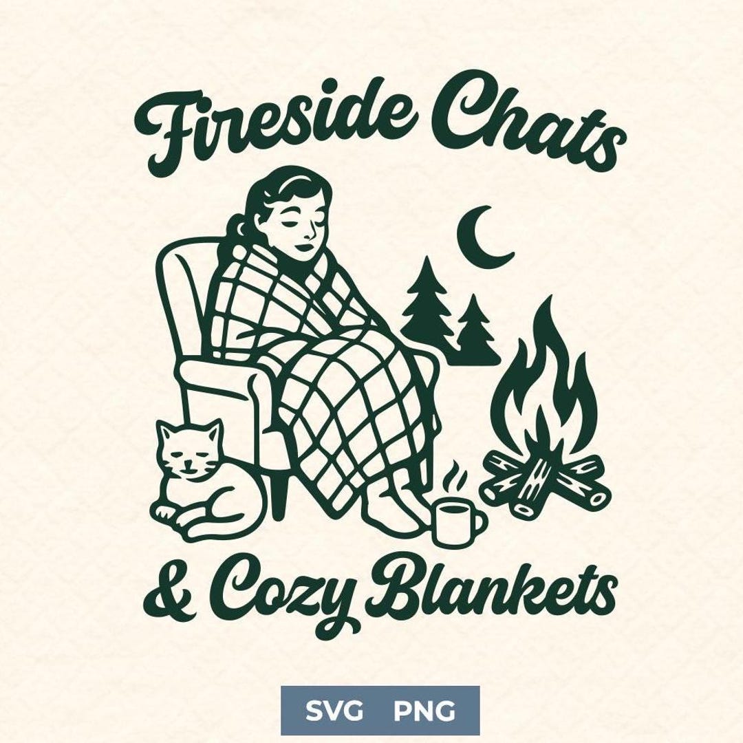 Fireside Chats and Cozy Blankets SVG PNG – Campfire Quote Design for ...