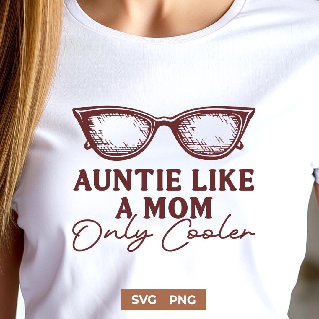 Funny Aunt SVG PNG, Cool Aunt Design, Trendy DIY Gift for Aunt, Auntie ...