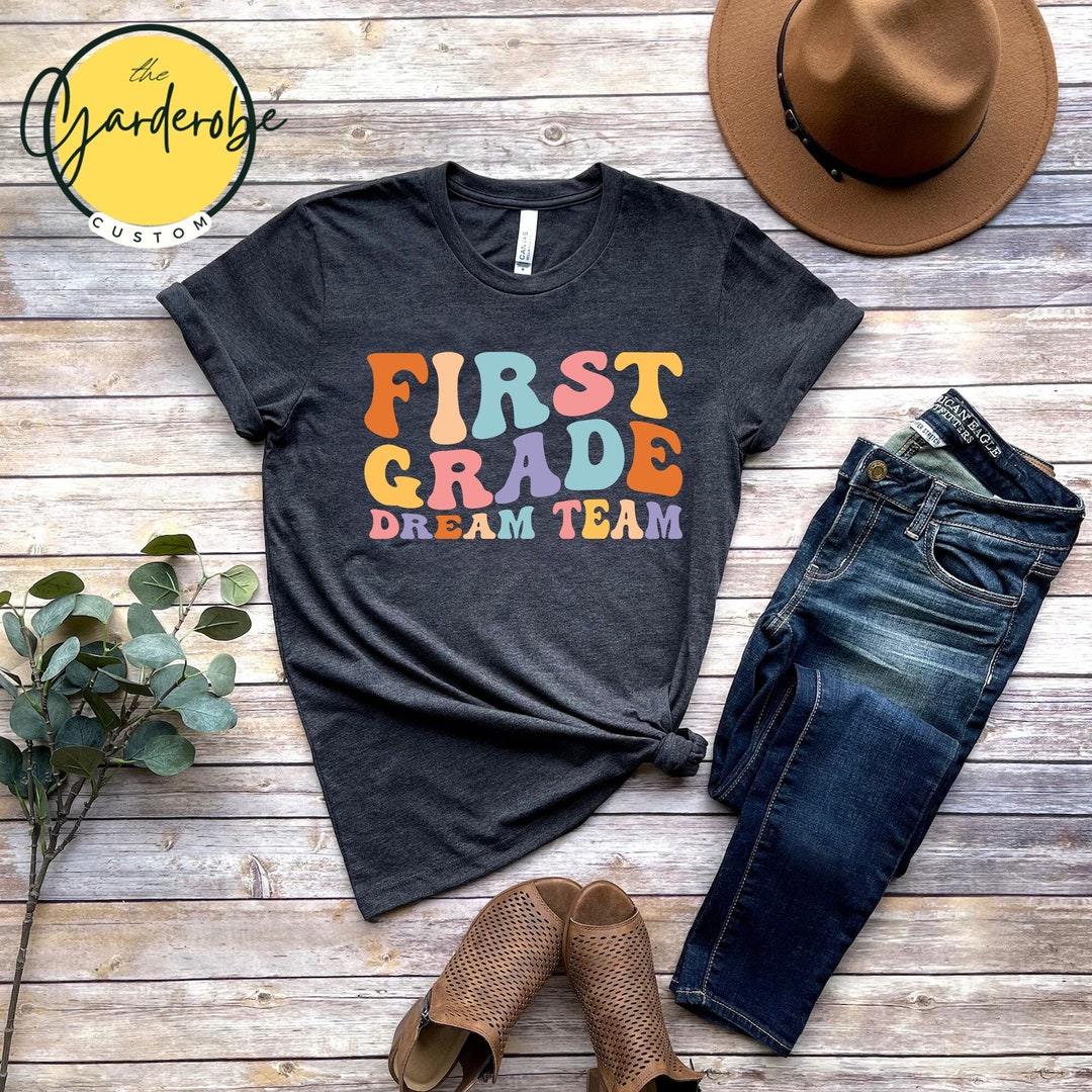 First Grade Teacher Shirt, Back to School Dream Team (unisex S-XXL) - Etsy