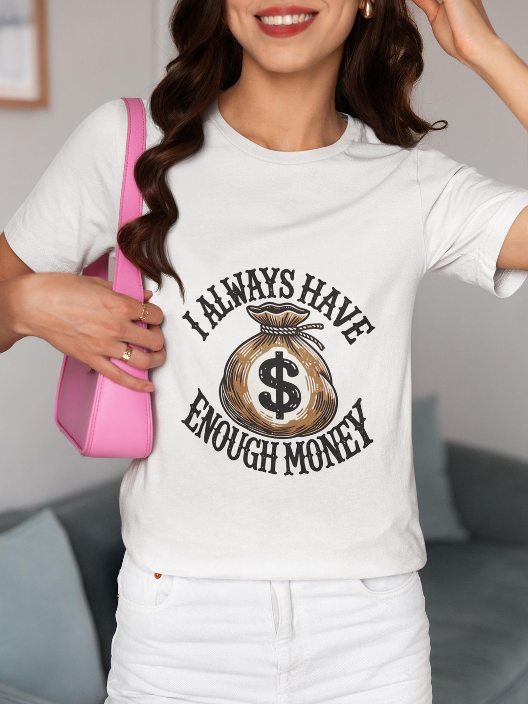 Vintage Bag Graphic Unisex T-shirt "i Always Have Enough Money ...
