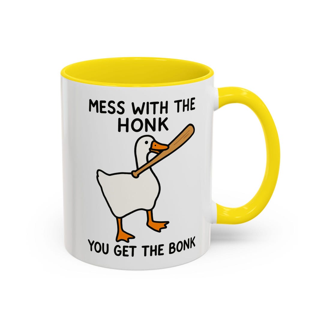 Duck Mug Mess With the Honk You Get the Bonk, Hilarious Meme Coffee Cup ...