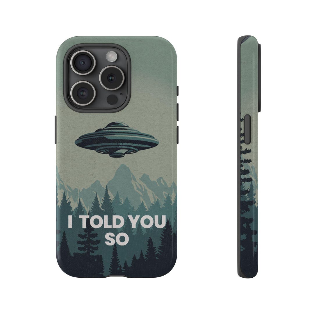 Retro UFO Phone Case: "i Told You So" Sci-fi Design - Etsy