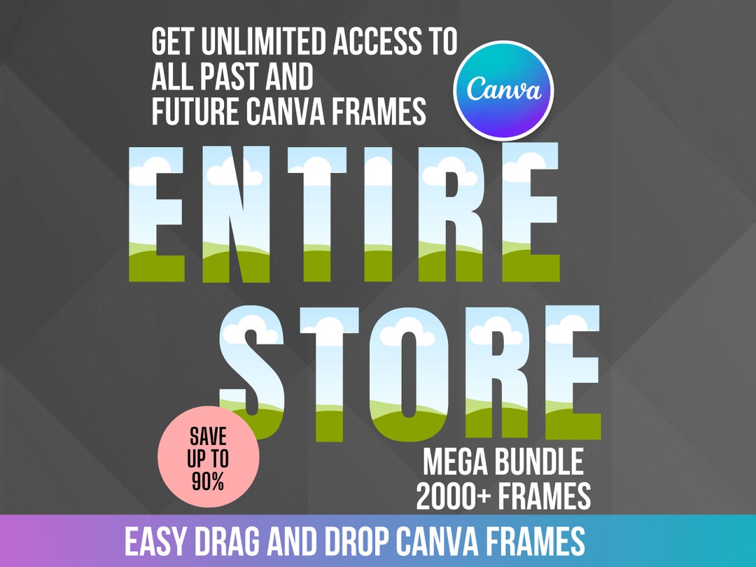 ENTIRE STORE Mega Bundle, Editable Canva Frames Template, Drag and Drop ...