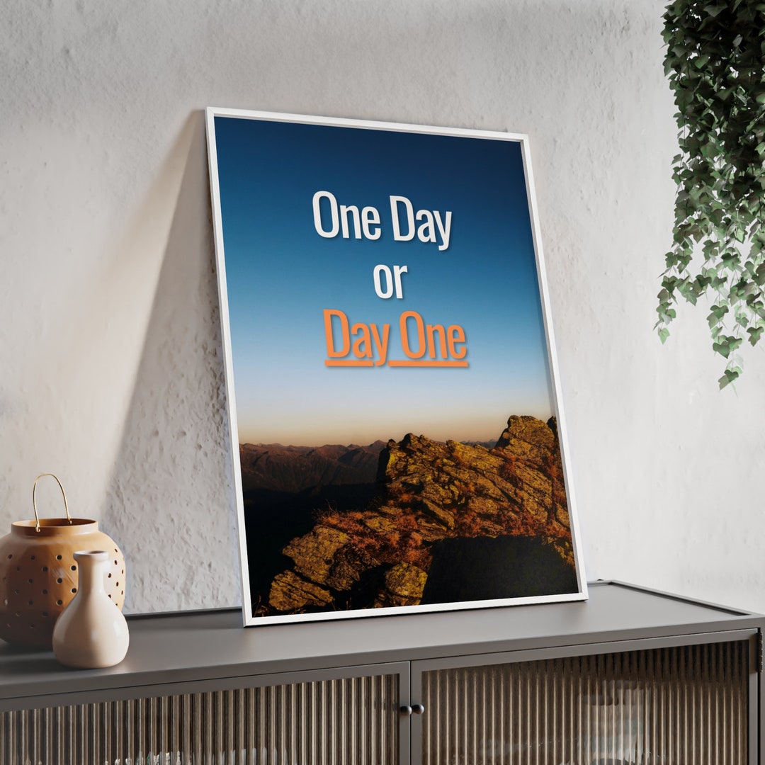 One Day or Day One Inspirational Poster framed - Etsy