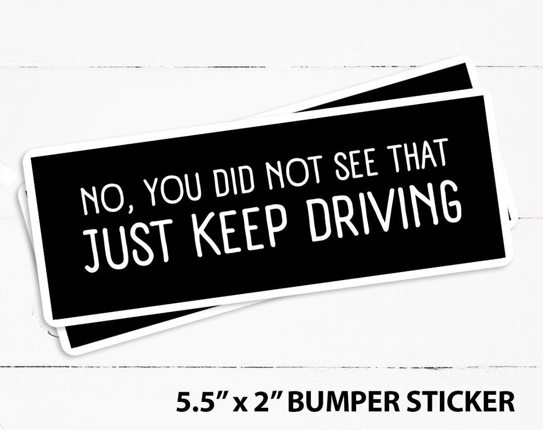 Just Keep Driving Bumper Sticker: Funny Anxious New Driver Vinyl Decal ...