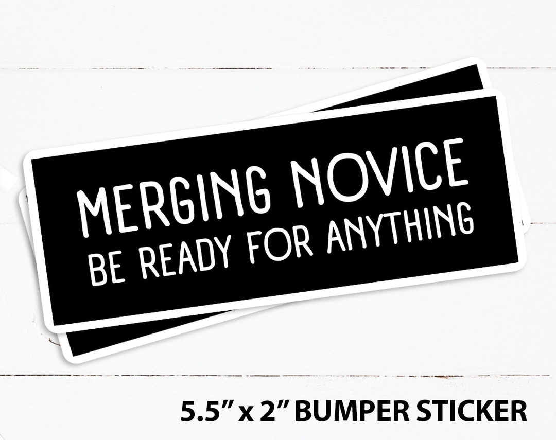 Novice Driver Bumper STICKER, Driving Makes Me Anxious, Merging Warning ...