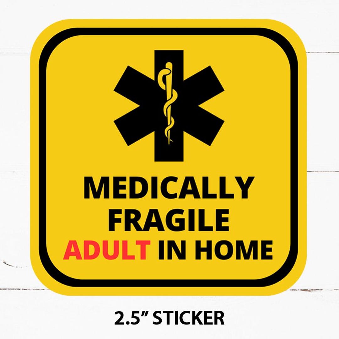 Medically Fragile Adult in Home STICKER, Medically Vulnerable Adult ...