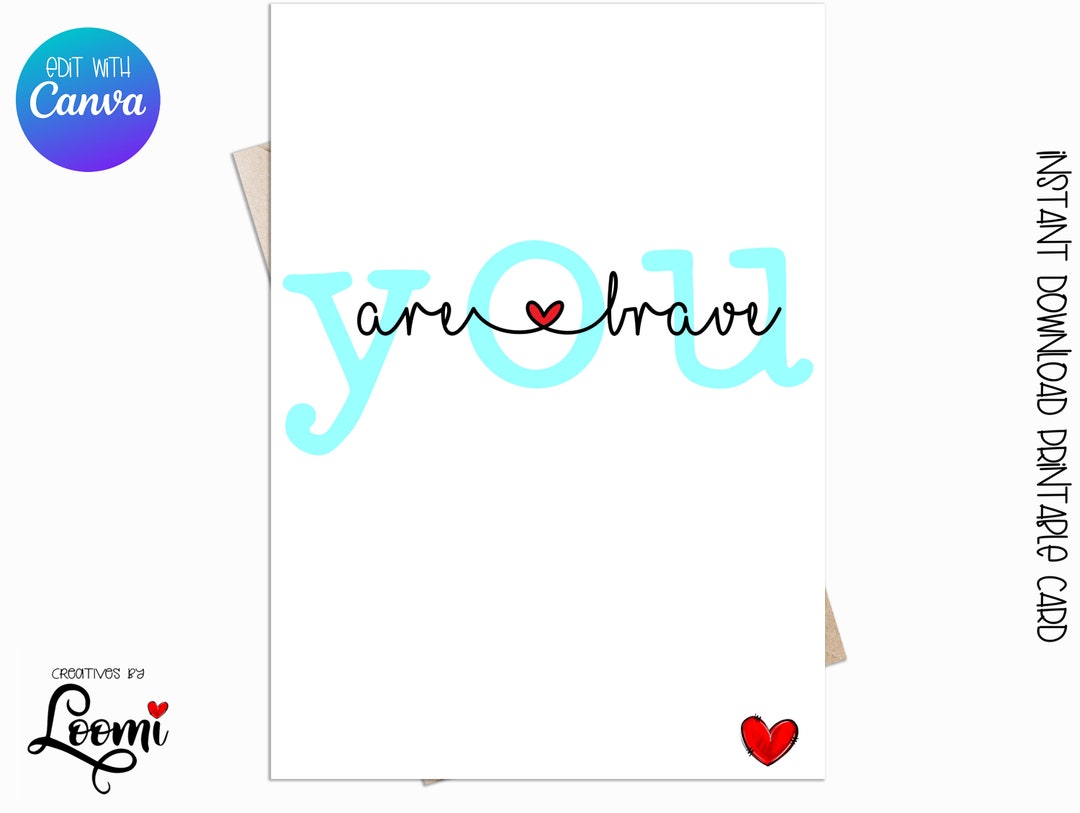 Printable You Are Brave Friendship Card, Instant Download, Add Your Own ...
