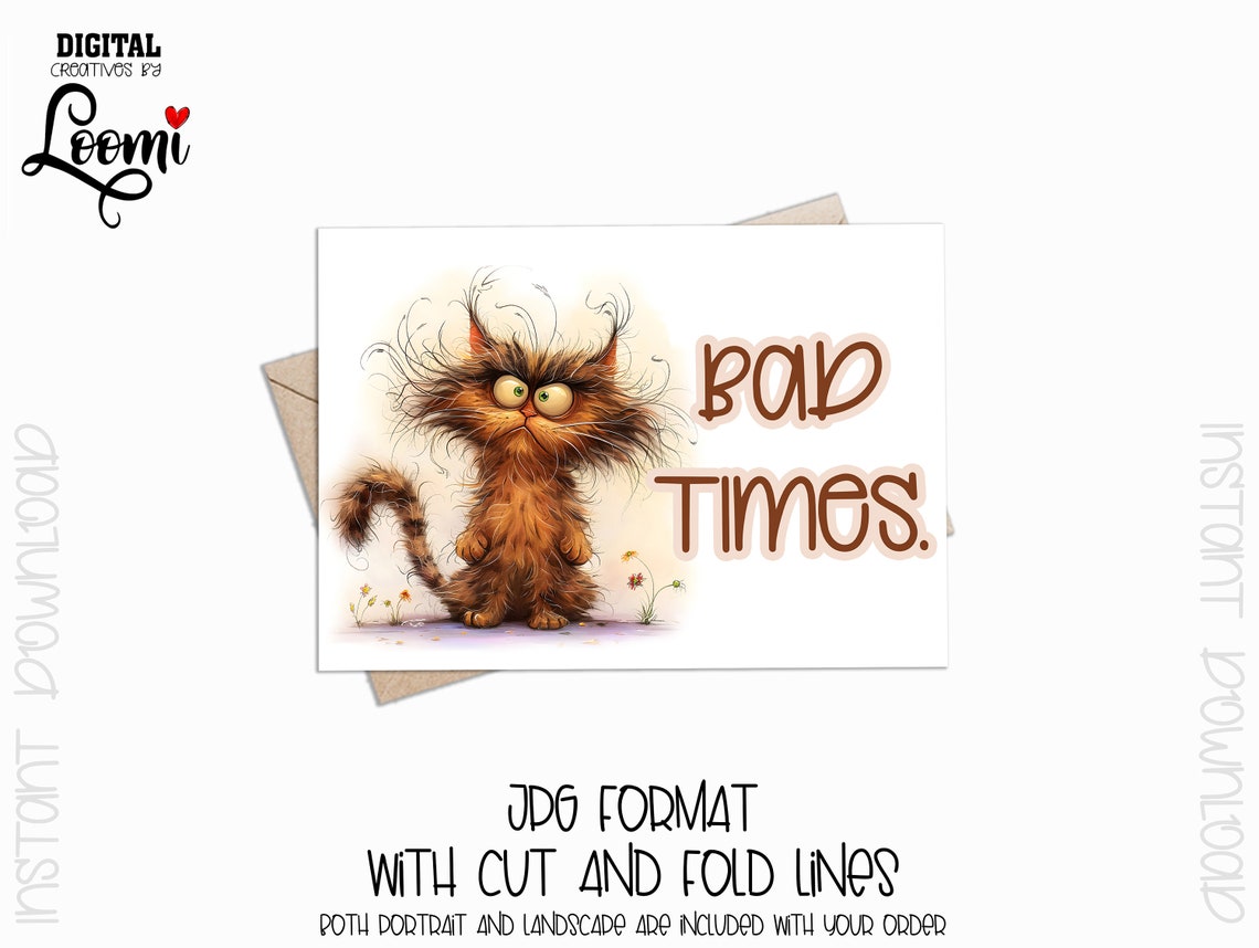 Bad Times Quirky Cat Printable Card, Get Well Soon, Sympathy, Apology, Condolences, Sorry Quirky ...